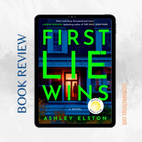 First Lie Wins by Ashley Elston - Lucy Knows Things